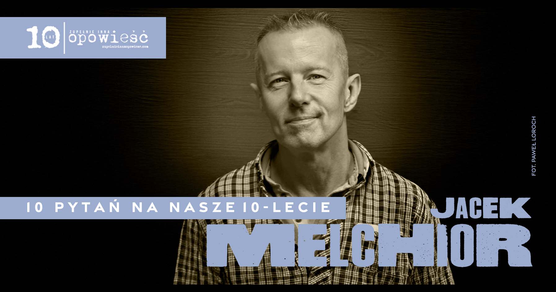 Jacek Melchior: Próbuję pisać takie książki, jakich nie ma i jakie sam ...